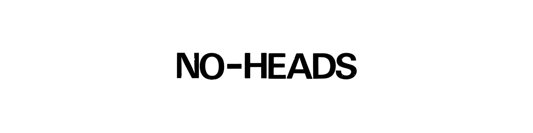 No-Heads