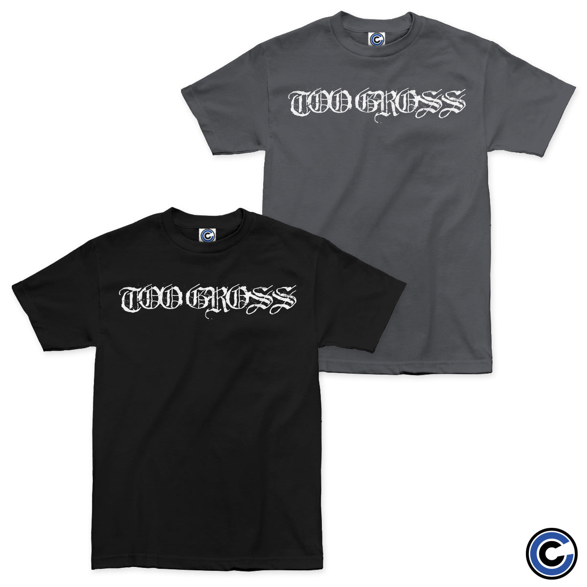 Too Gross "Gross" Shirt